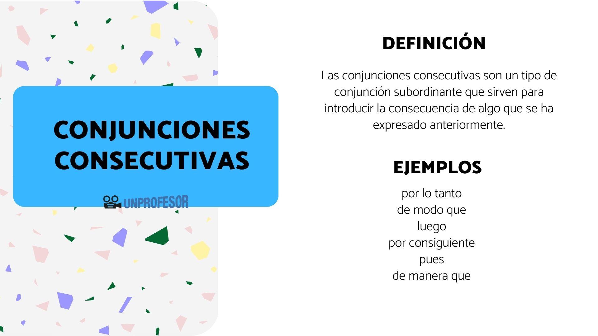 Qué son conjunciones CONSECUTIVAS - con ejemplos