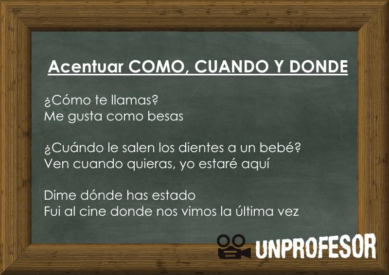 Cuándo se acentúa COMO CUANDO y DONDE Cuándo se acentúa COMO CUANDO y DONDE
