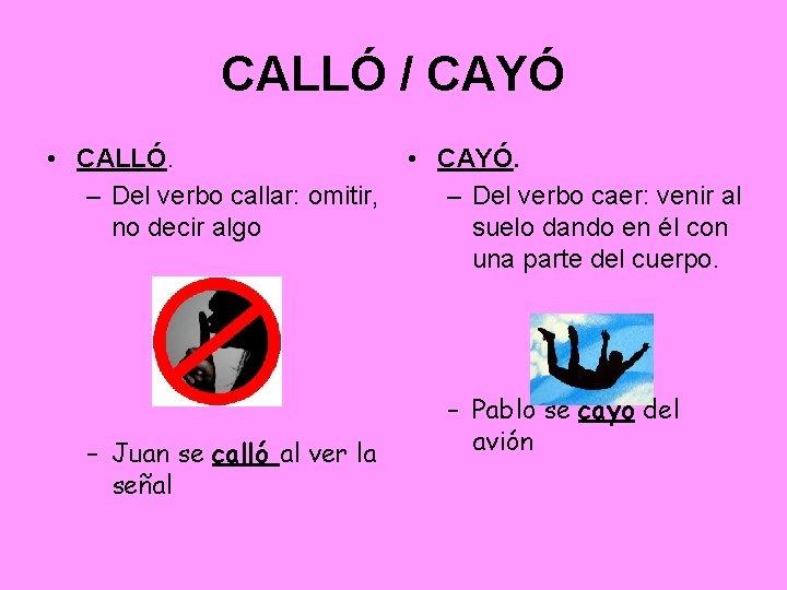 Ejemplos de oraciones con CAYO y CALLO - y ejercicios resueltos